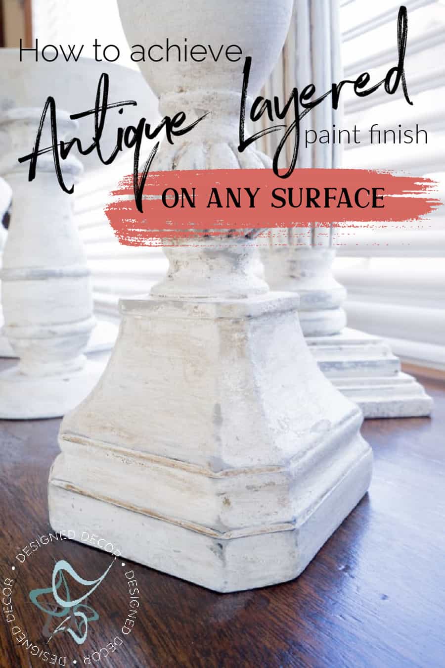 How to achieve a beautiful antique layered paint finish